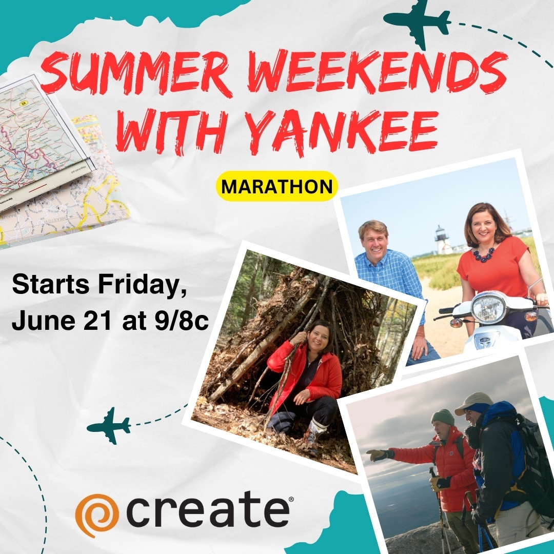 Starting Today! Don’t Miss the Create TV “Weekends with Yankee” Summer ...